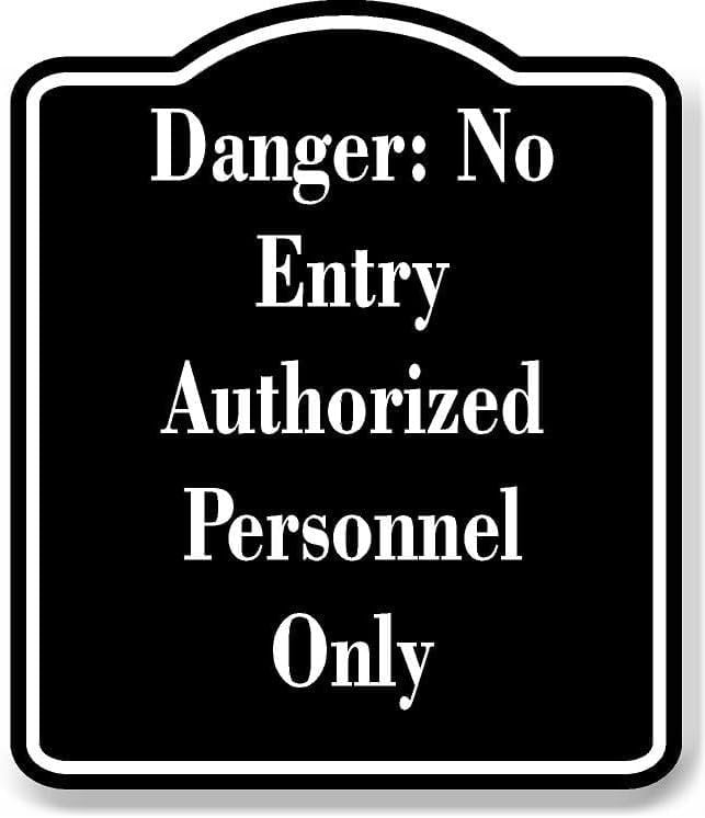 Danger No Entry Authorized Personnel Only BLACK Aluminum Composite Sign ...