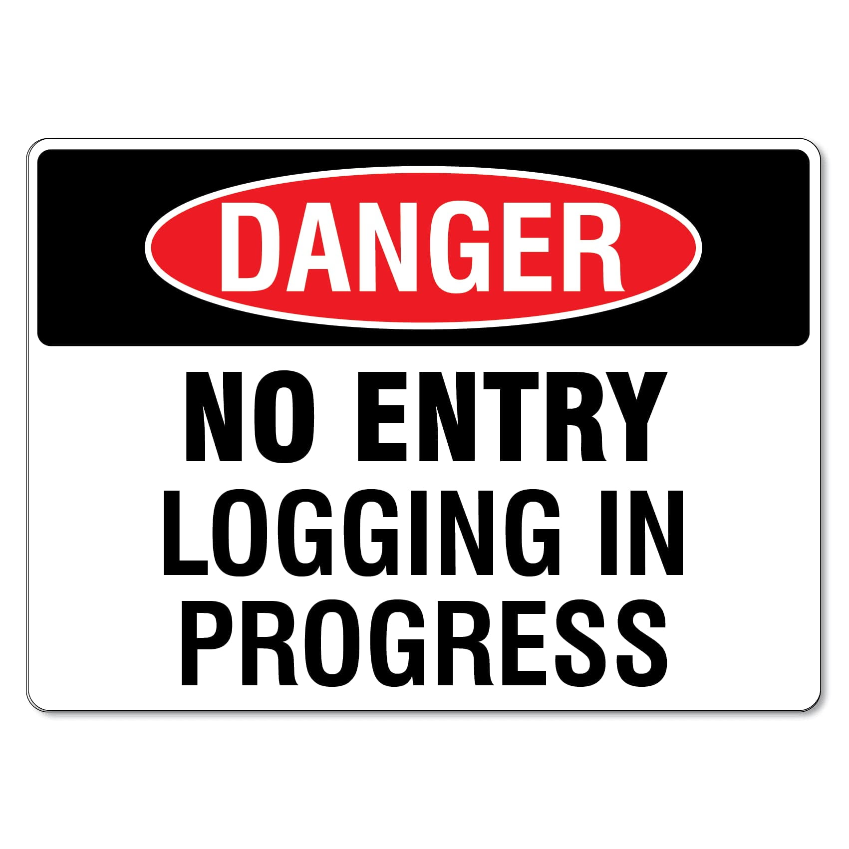 Danger No Entry Logging In Progress Sign Traffic and Parking Trucking ...