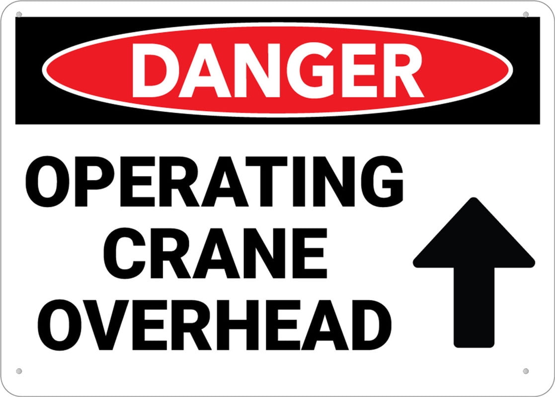 Danger Operating Crane Overhead Arrow Up Sign Outdoor Metal Sign - 12 X ...