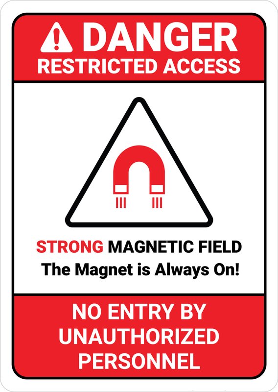 Danger Restricted Access Strong Magnetic Field Magnet Is Always On ...