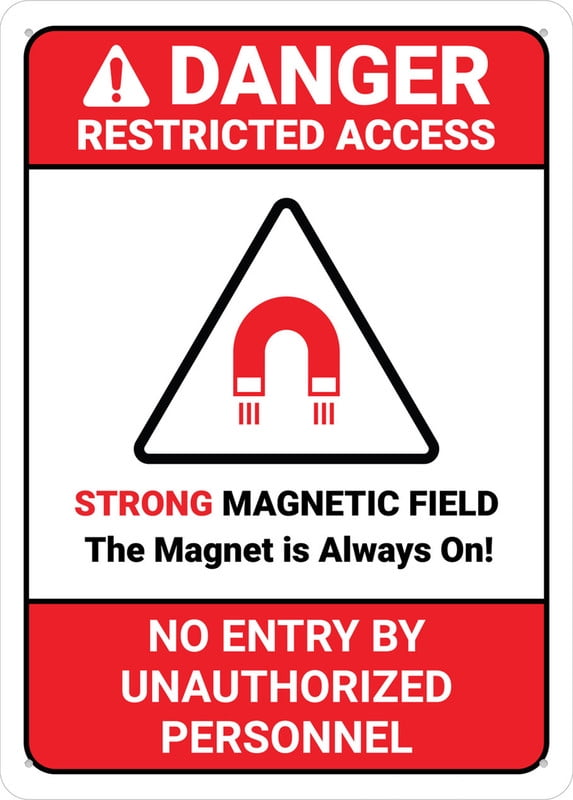 Danger Restricted Access Strong Magnetic Field Magnet Is Always On Sign ...