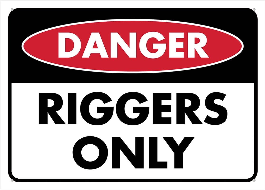 Danger Riggers Only Sign Aluminum 8X12 Inch Uv Ink Printed For House ...