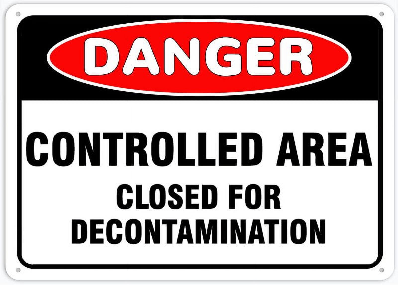Danger Safety Sign Controlled Area Closed For Decontaminated Funny ...