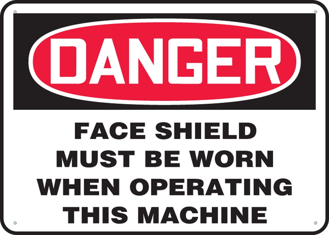 Danger Safety Sign Face Shield Must Be Worn When Operating This Machine ...