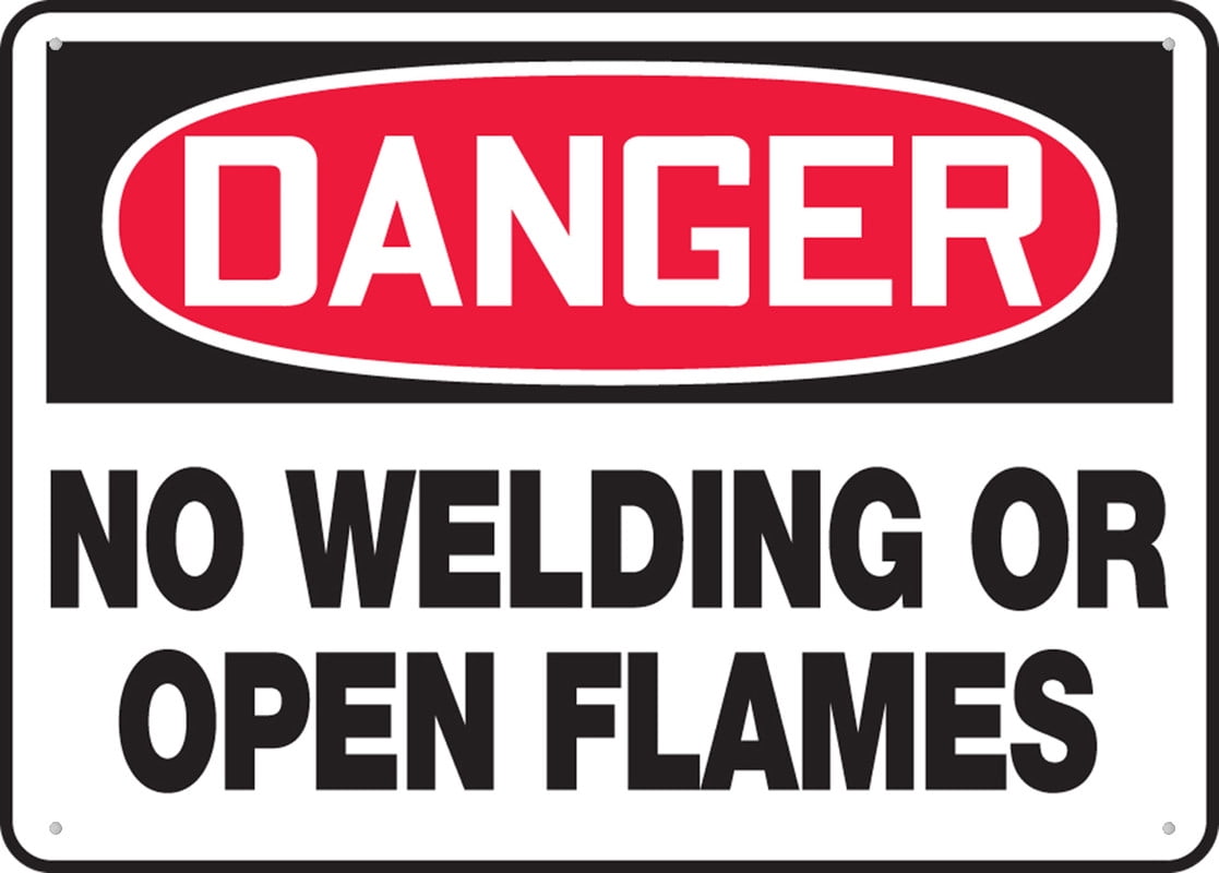 Danger Safety Sign No Welding Or Open Flames 8X12 Inch Rust Free ...