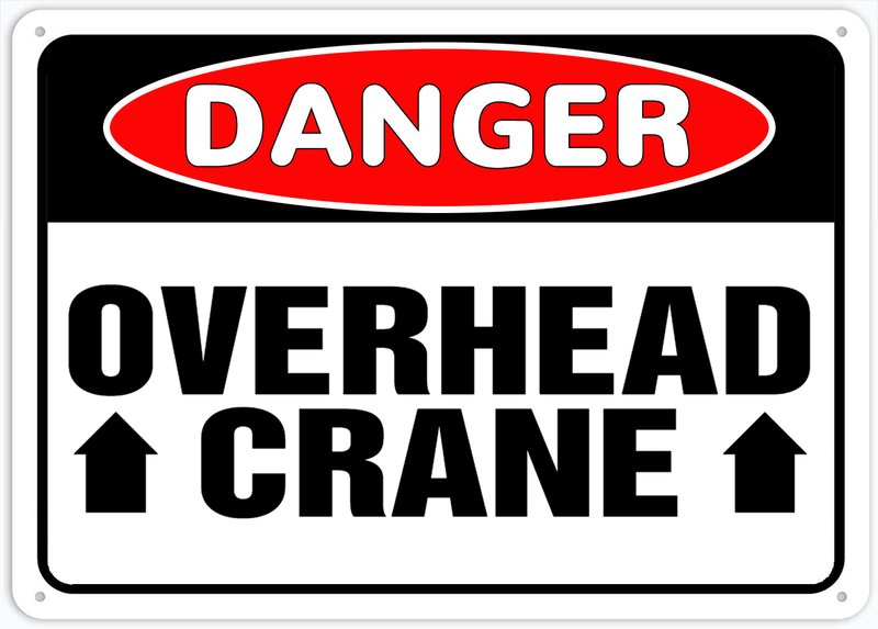 Danger Safety Sign Overhead Crane Funny Vintage Tin Signs 8 X 12 Inch ...