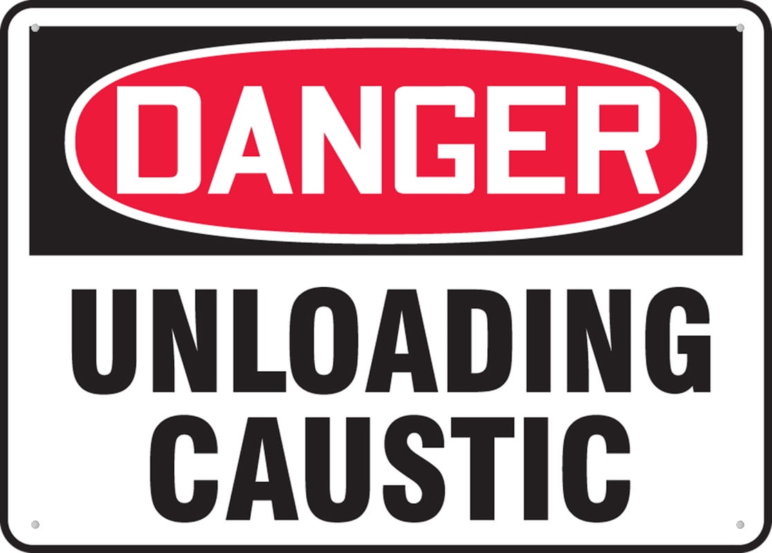 Danger Safety Sign Unloading Caustic 8 X 12 Inches Rust Free . Aluminum ...