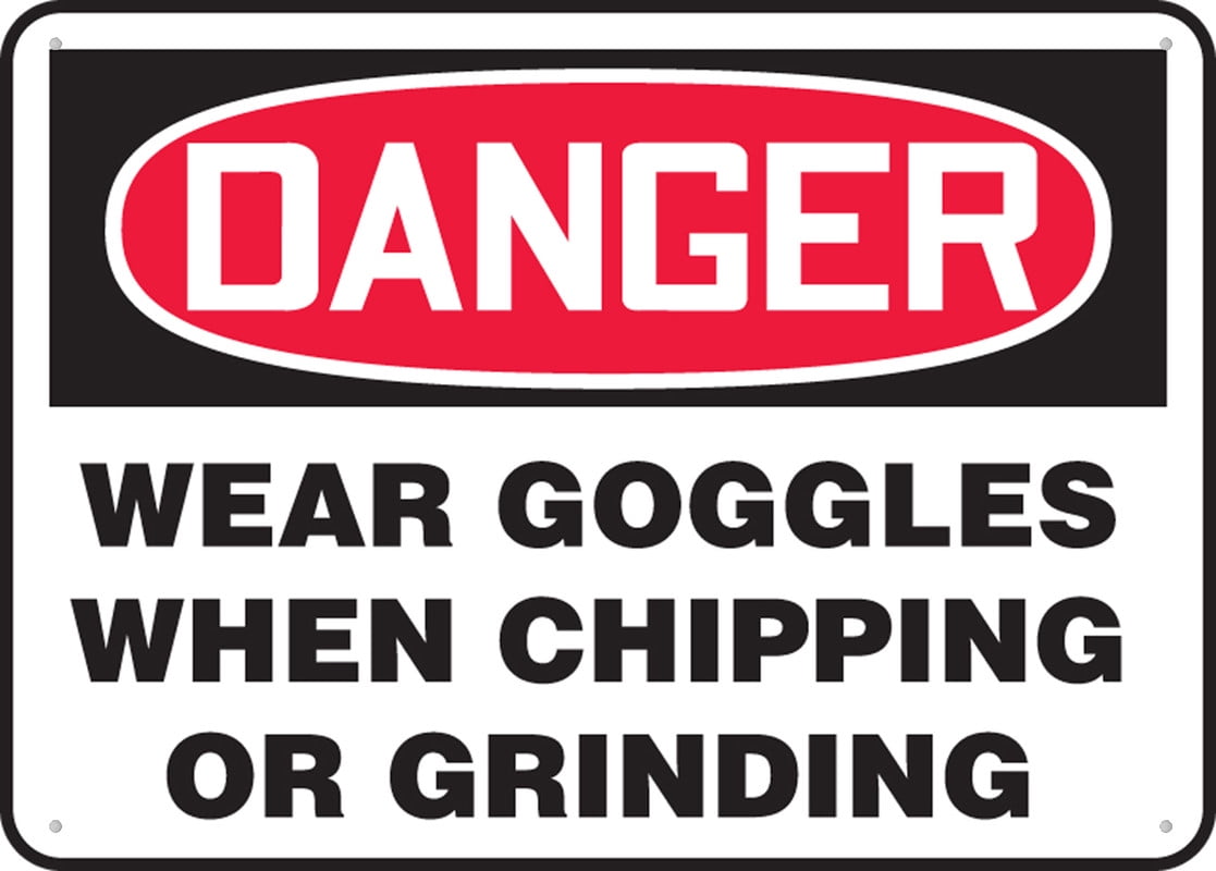 Danger Safety Sign Wear Goggles When Chipping Or Grinding 12X8 Inches ...