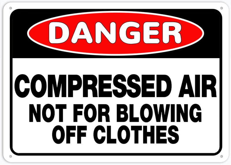 Danger Safety Signs Compressed Air Not For Blowing Off Clothes Sign ...