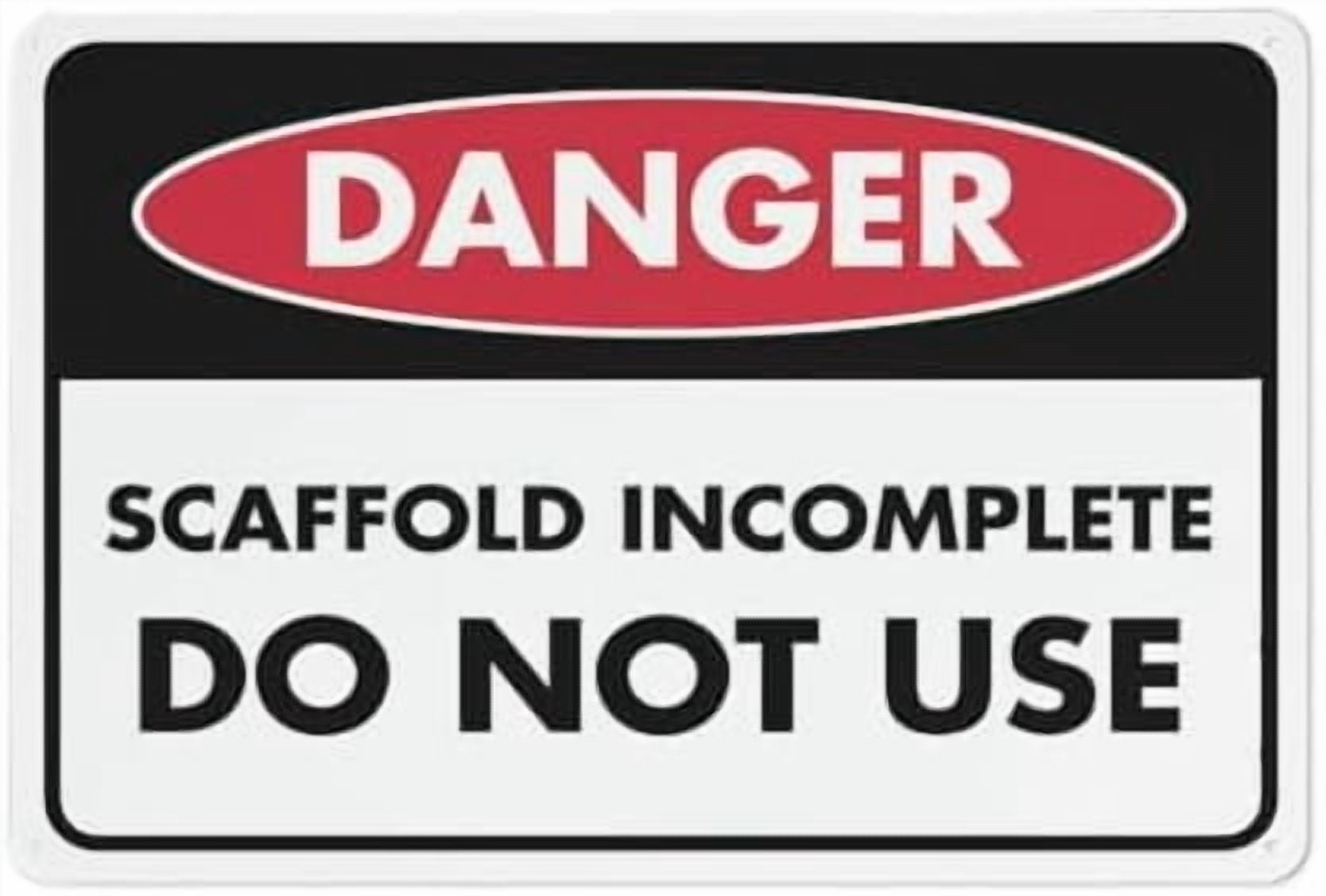 Danger Scaffold Incomplete Do Not Use Sign Funny Decor For House Door ...