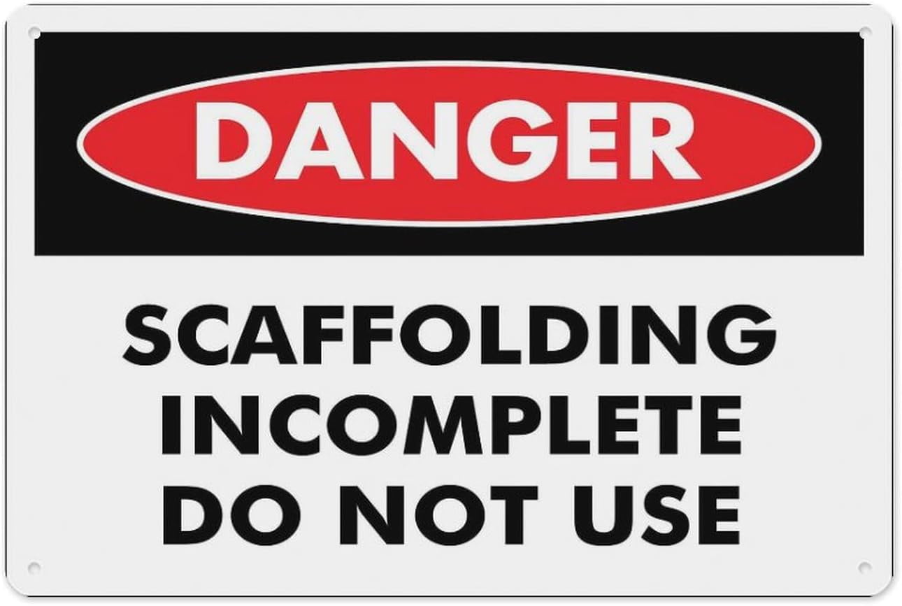 Danger Scaffolding Incomplete Do Not Use Sign 8"x12" - Aluminum Tin ...