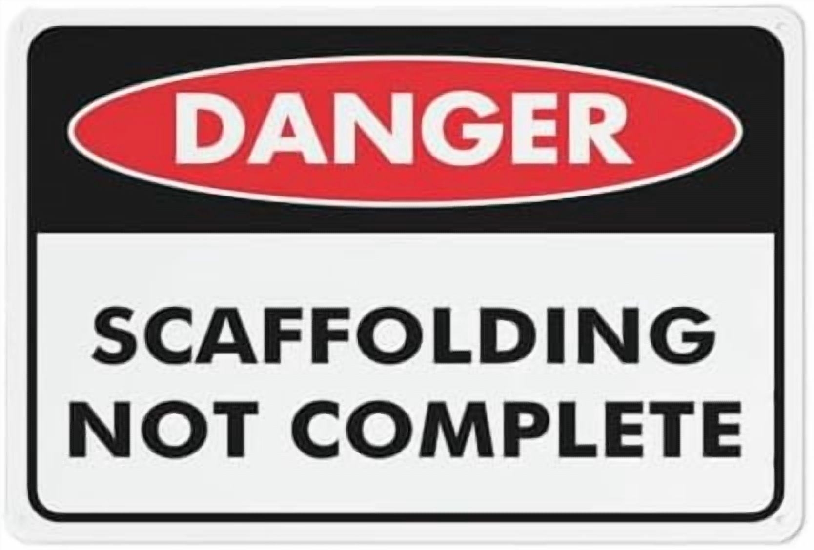 Danger Scaffolding Not Complete Sign 8 X 12 Inches Rust Free Aluminum ...