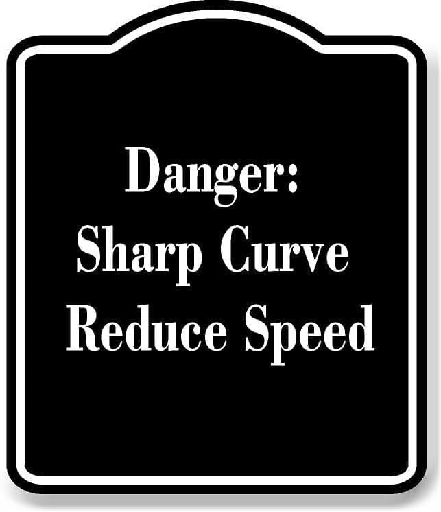Danger Sharp Curve Reduce Speed BLACK Aluminum Composite Sign 20''x24 ...