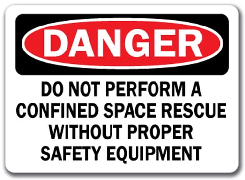 Danger Sign - Do Not Perform A Confined Space Rescue Without Proper ...