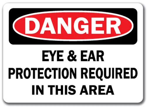 Danger Sign - Eye & Ear Protection Required In This Area 10X14 Osha ...