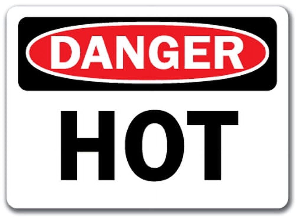 Danger Sign - Hot - 10" x 14" OSHA Safety Sign - Walmart.com