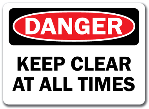Danger Sign - Keep Clear At All Times - 10" x 14" OSHA Safety Sign ...