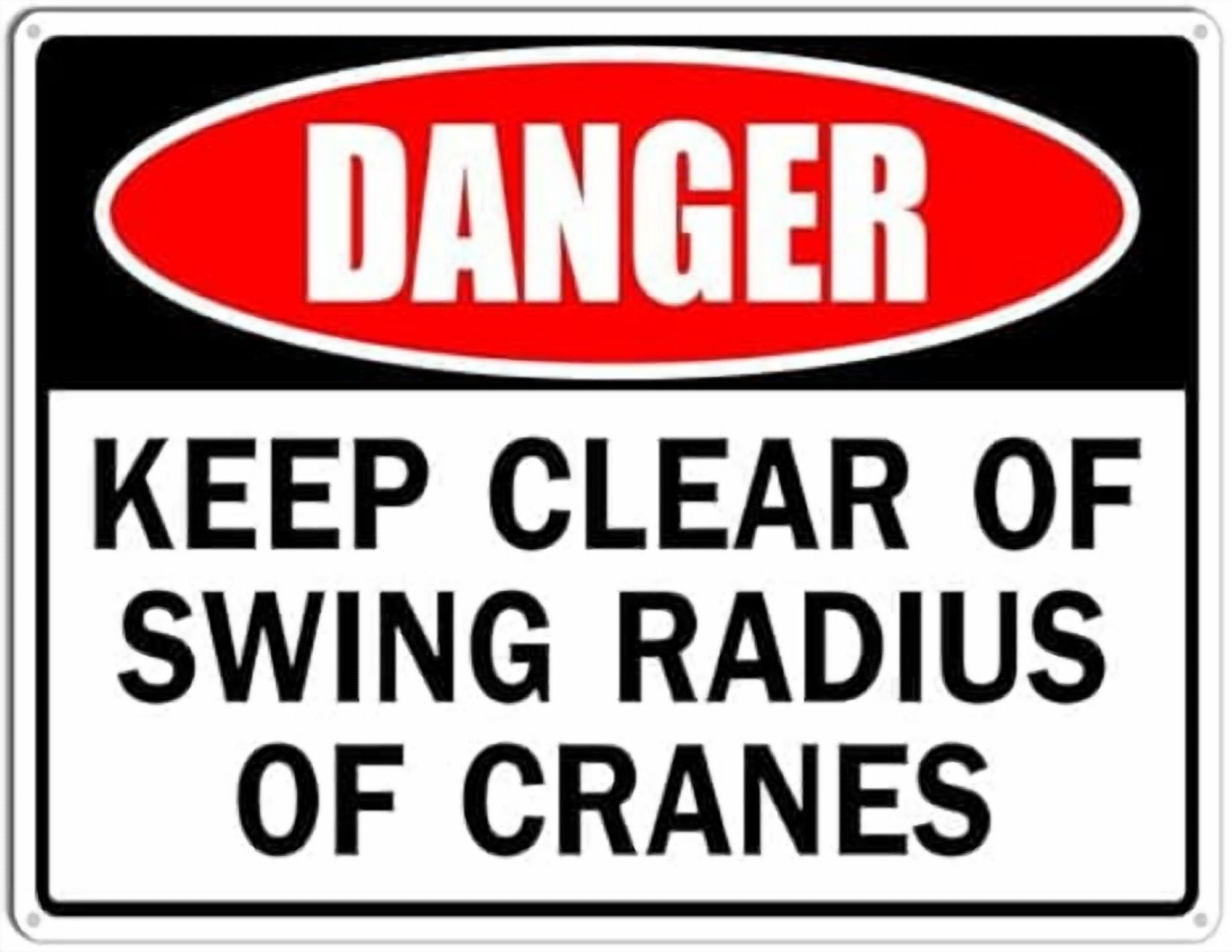 Danger Sign Keep Clear Of Swing Radius Of Cranes Aluminum Tin Sign For ...
