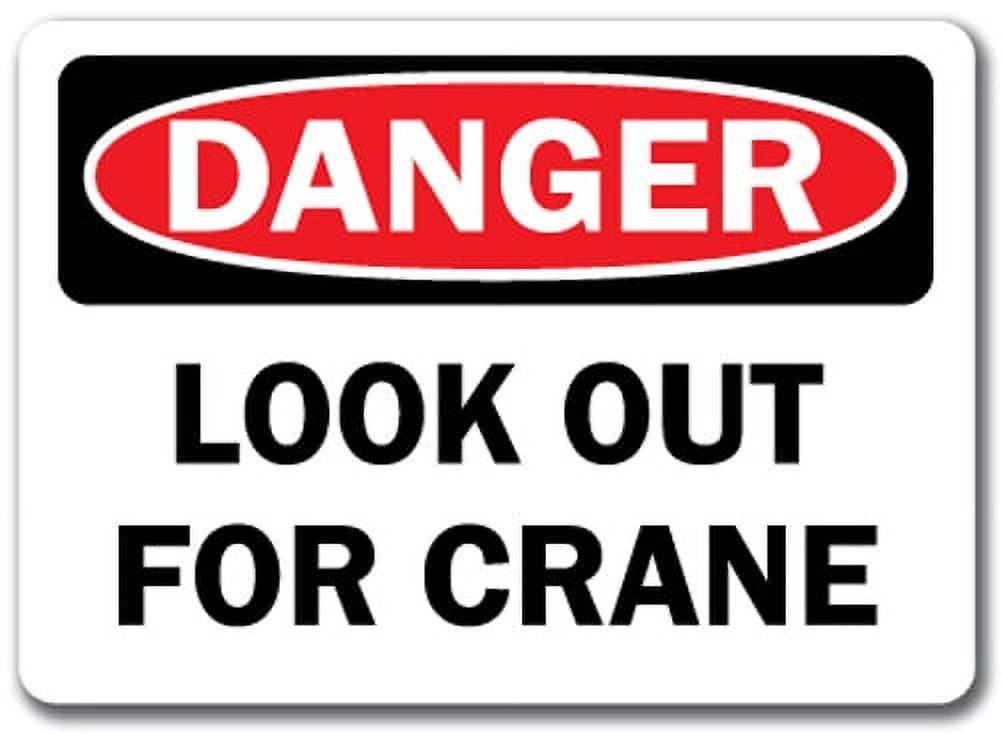Danger Sign - Look Out For Crane - 10" x 14" OSHA Safety Sign - Walmart.com