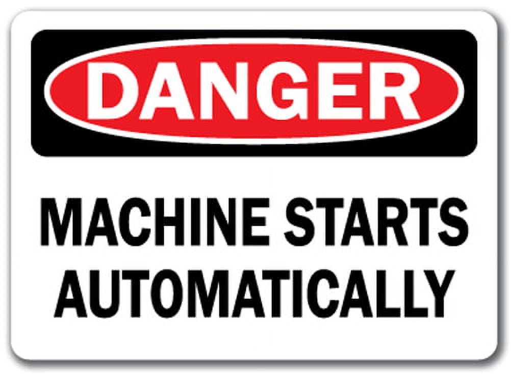 Danger Sign - Machine Starts Automatically - 10" x 14" OSHA Safety Sign ...