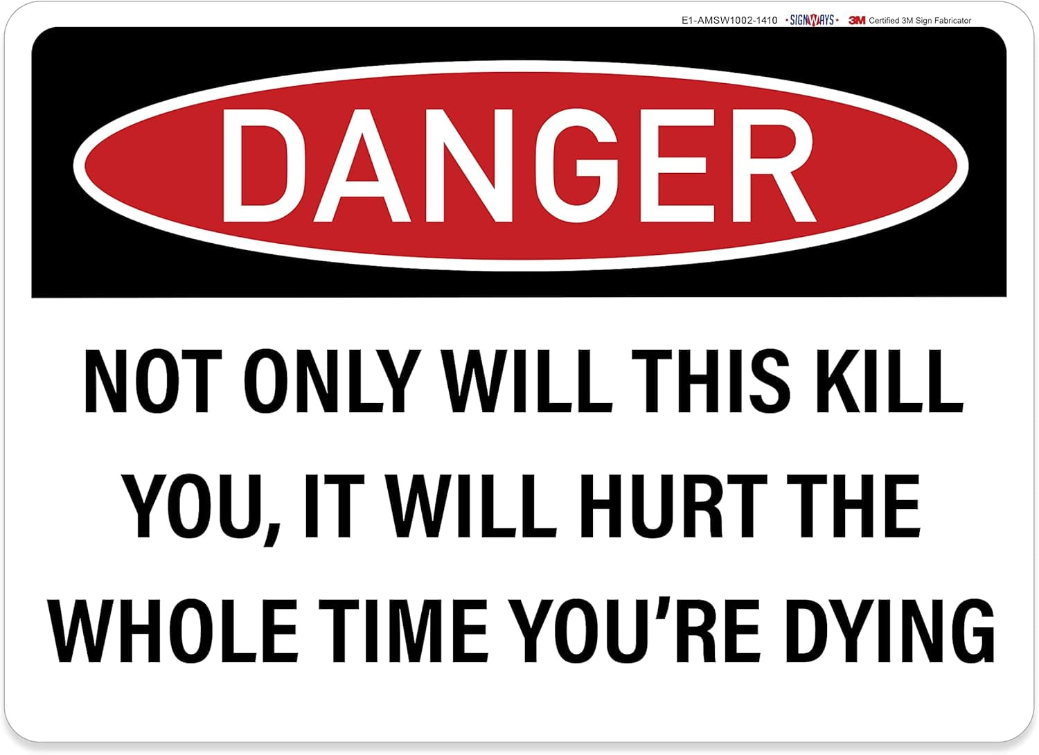 Danger Sign, Not Only Will This Kill You, It Will Hurt The Whole Time ...