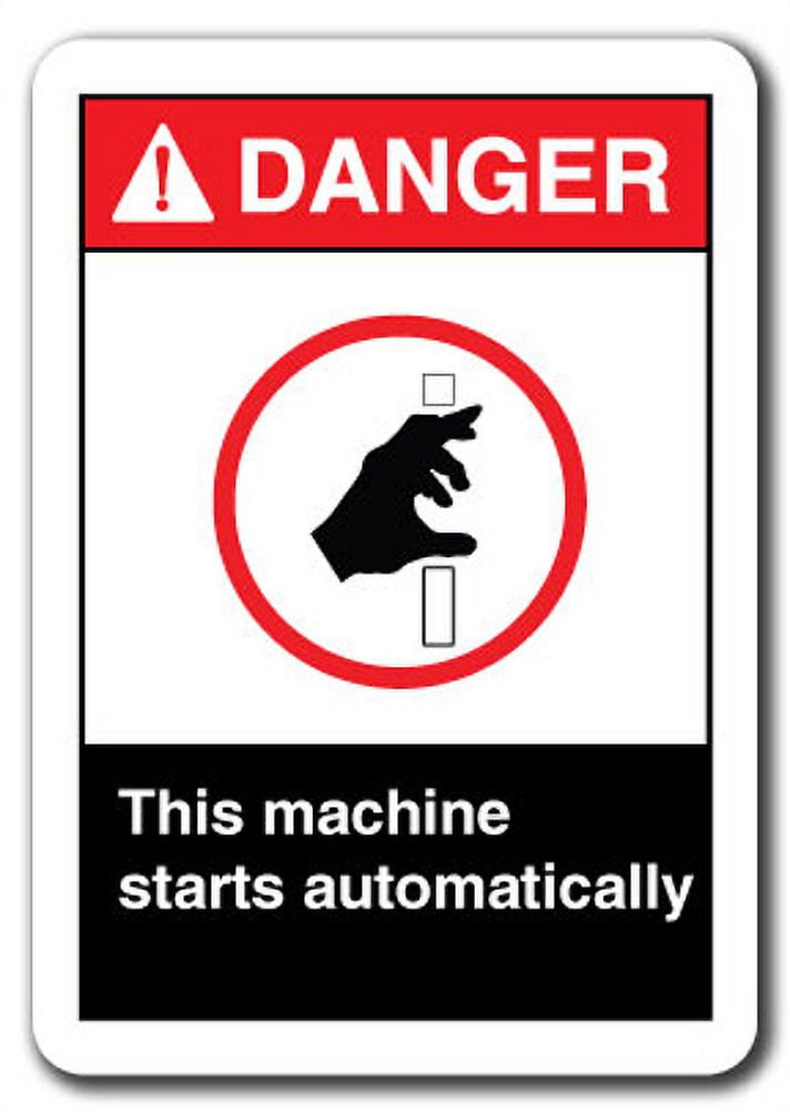 Danger Sign - This Machine Starts Automatically 7"x10" Plastic Safety ...