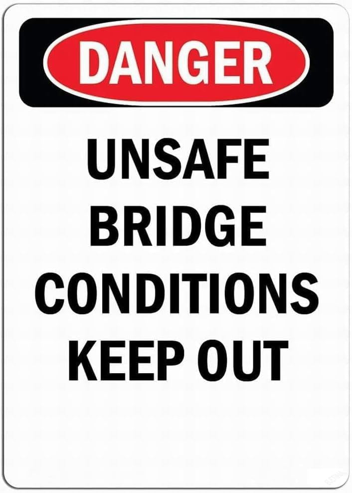 Danger Sign - Unsafe Bridge Conditions Keep Out Tin Metal Signs ...