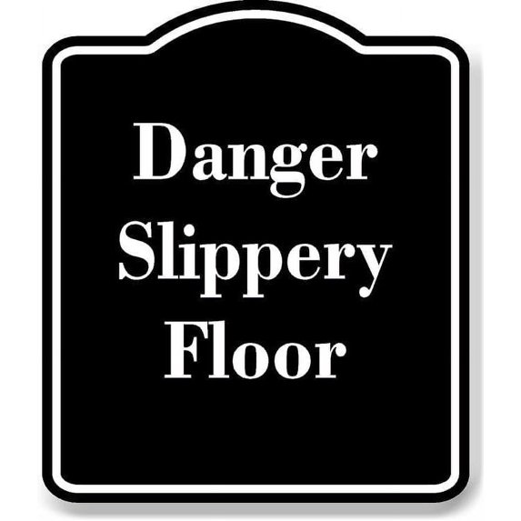 Danger Slippery Floor BLACK Aluminum Composite Sign Aluminium Composite ...