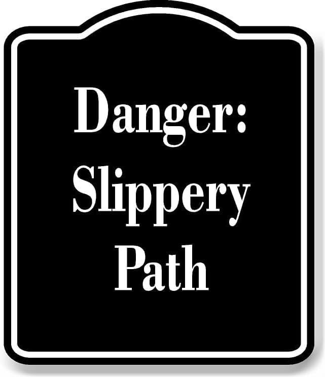 Danger Slippery Path BLACK Aluminum Composite Sign 8.5''x10'' - Walmart.com