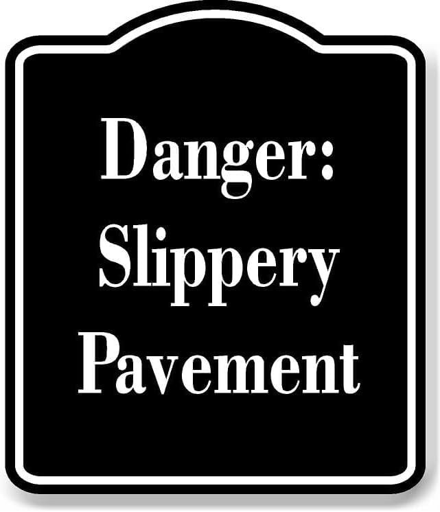 Danger Slippery Pavement BLACK Aluminum Composite Sign 20''x24 ...