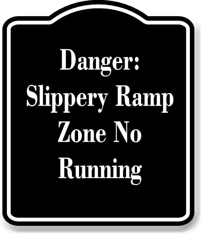 Danger Slippery Ramp Zone No Running BLACK Aluminum Composite Sign 20 ...