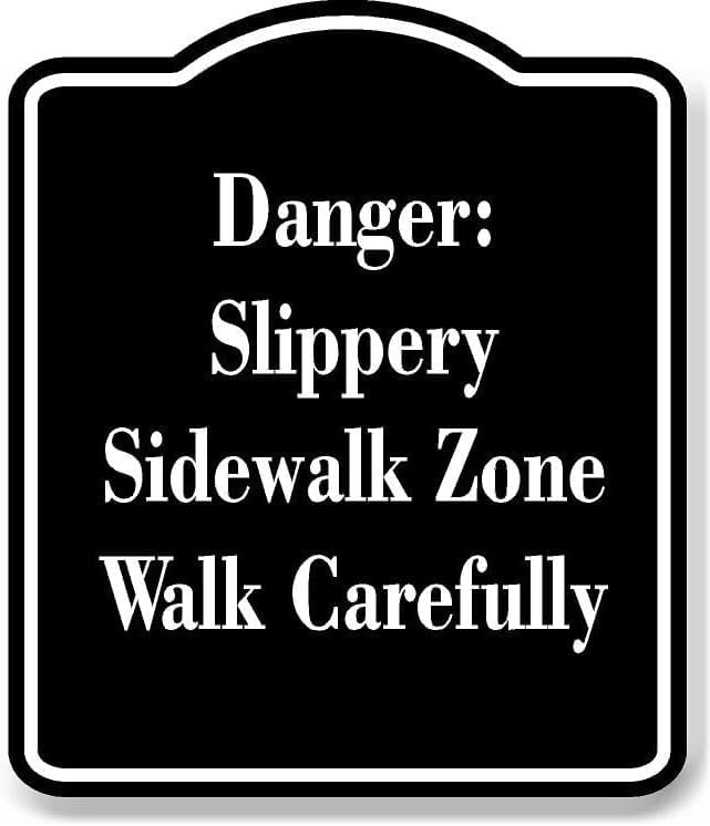 Danger Slippery Sidewalk Zone Walk Carefully BLACK Aluminum Composite ...