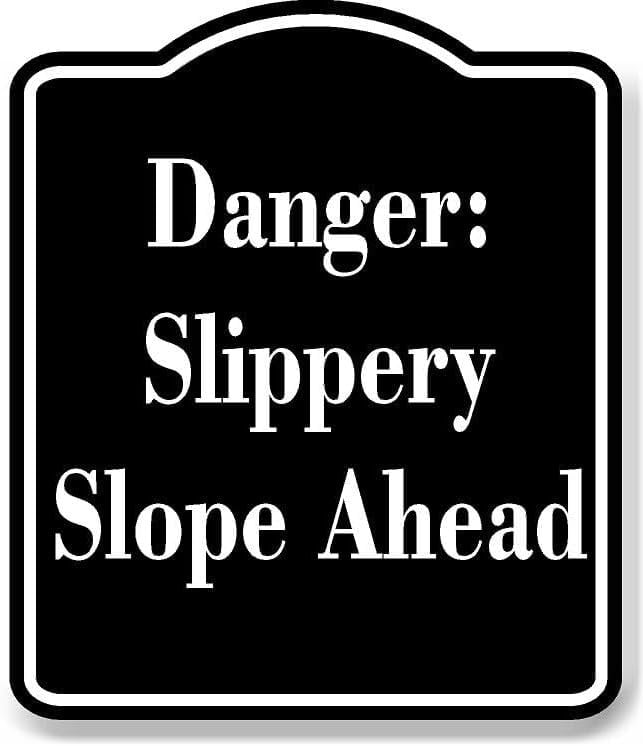 Danger Slippery Slope Ahead BLACK Aluminum Composite Sign 15''x18 ...
