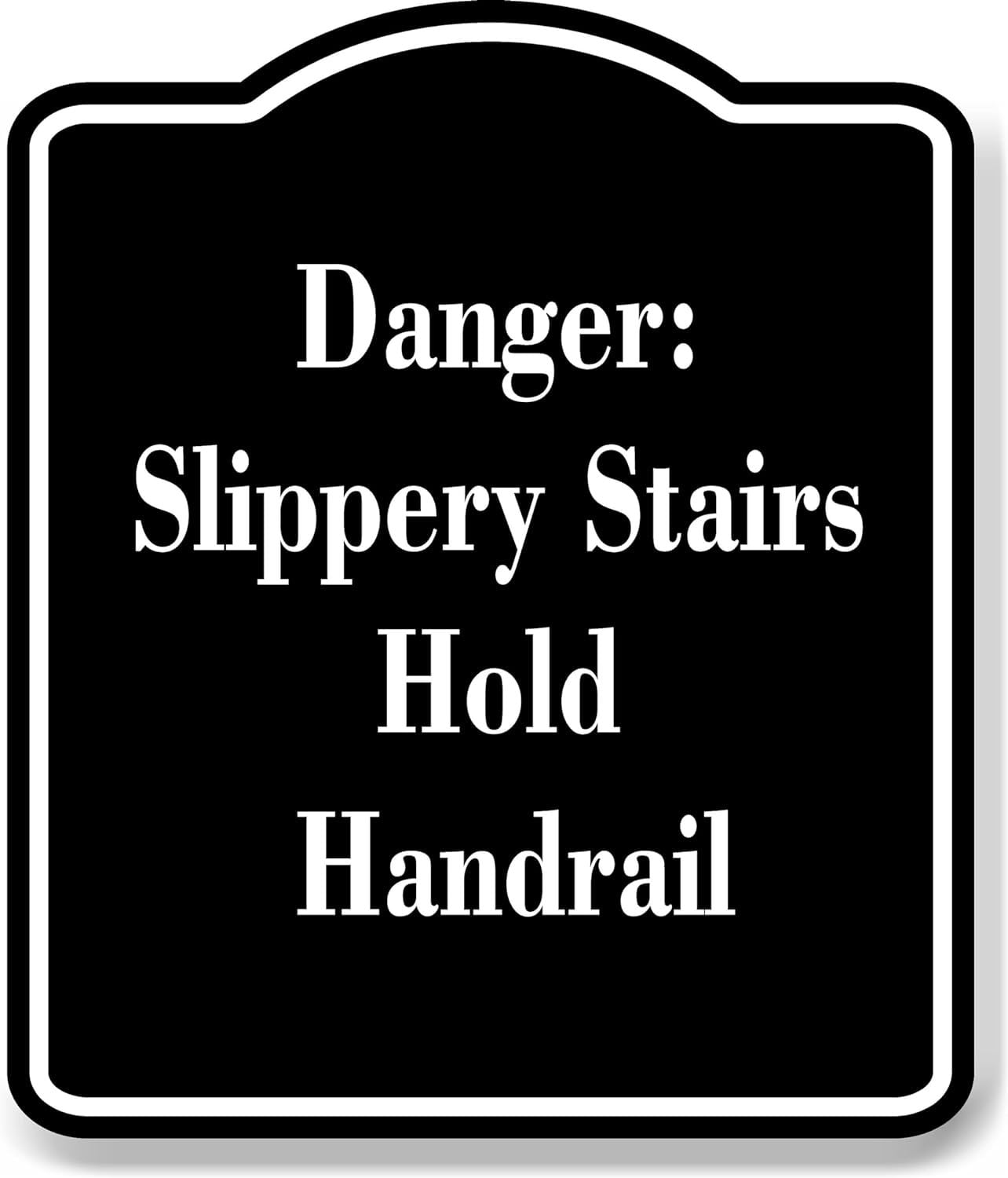 Danger Slippery Stairs Hold Handrail BLACK Aluminum Composite Sign 8.5 ...