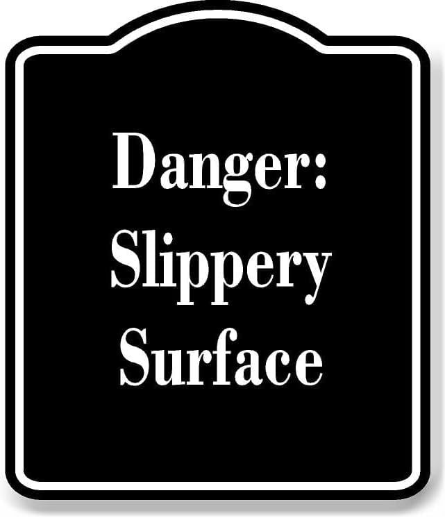 Danger Slippery Surface BLACK Aluminum Composite Sign 8.5''x10 ...