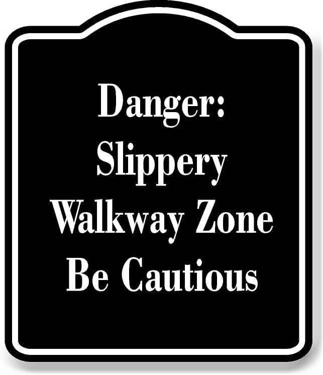 Danger Slippery Walkway Zone Be Cautious BLACK Aluminum Composite Sign ...
