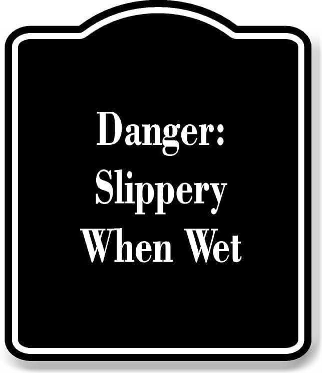 Danger Slippery When Wet BLACK Aluminum Composite Sign 20''x24 ...