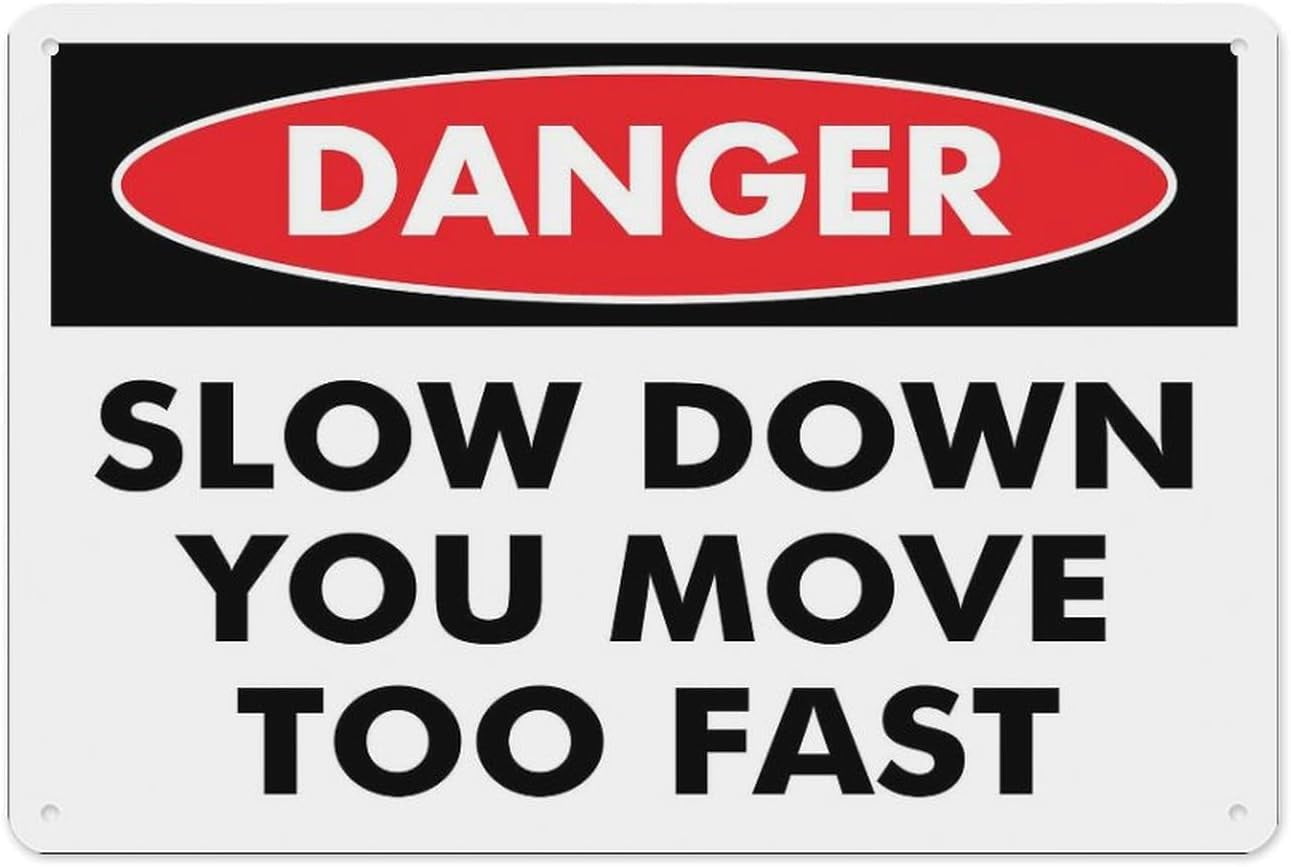 Danger Slow Down You Move Too Fast Sign 8"x12" - Aluminum Tin Warning ...