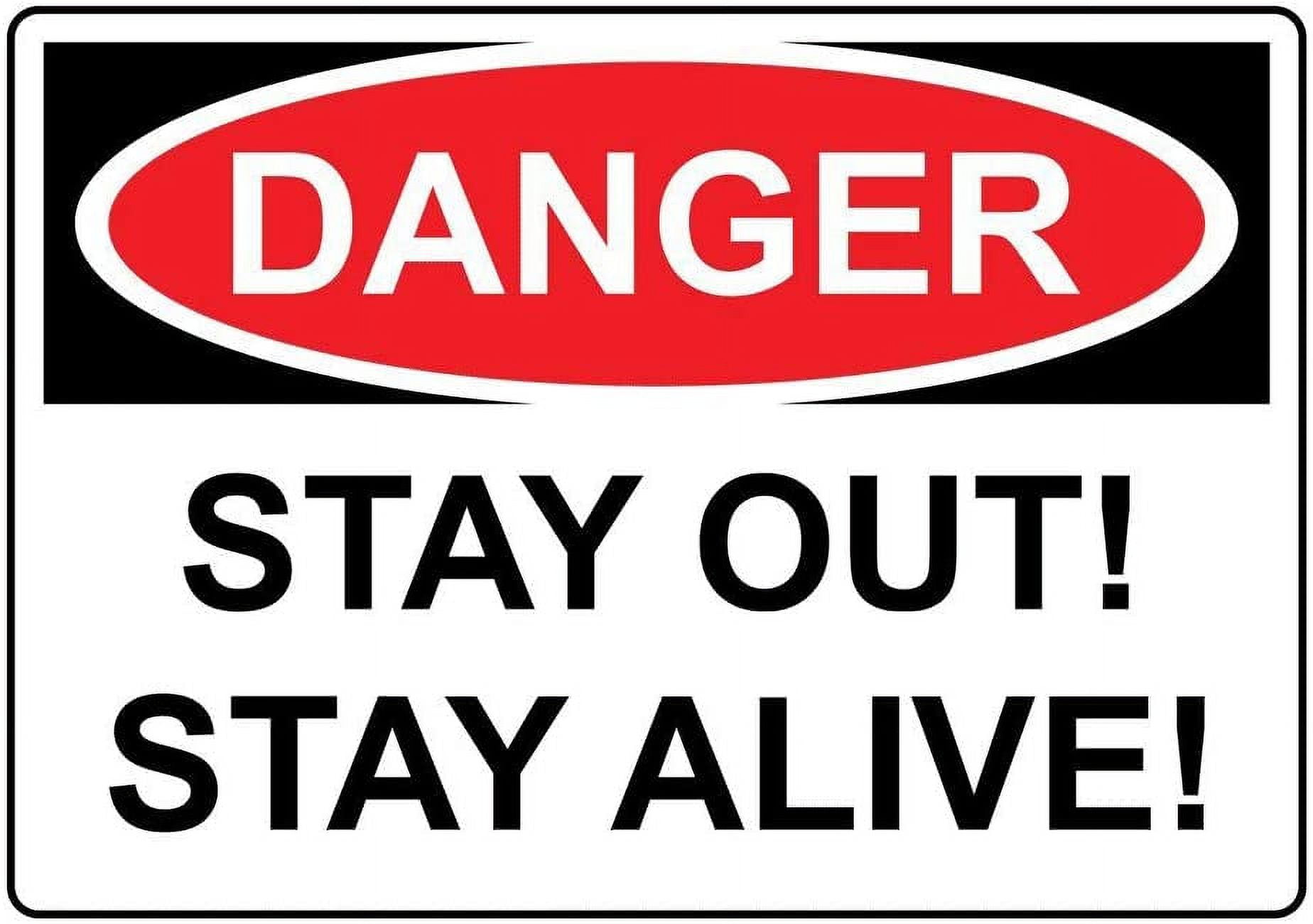 Danger Stay Out! Stay Alive! OSHA Garage Decor Safety Sign Caution ...