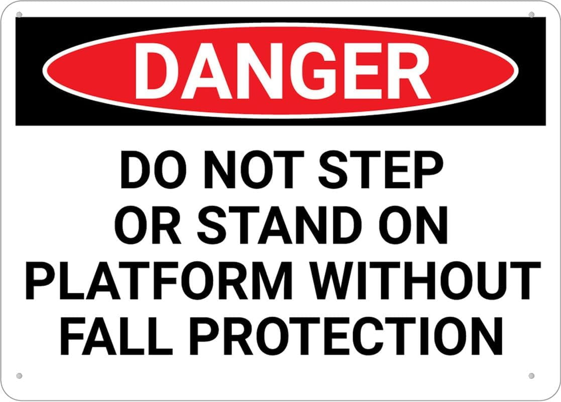 Danger Do Not Step Or Stand On Platform Without Fall Protection Sign ...