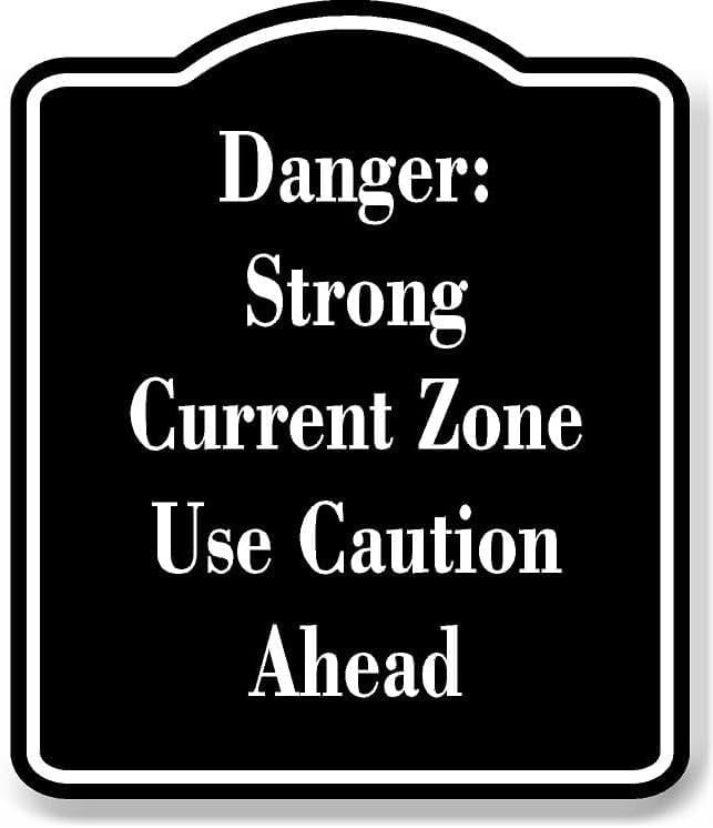 Danger Strong Current Zone Use Caution Ahead BLACK Aluminum Composite ...