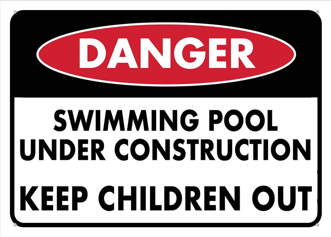 Danger Swimming Pool Under Construction Children Keep Out Sign Signs ...