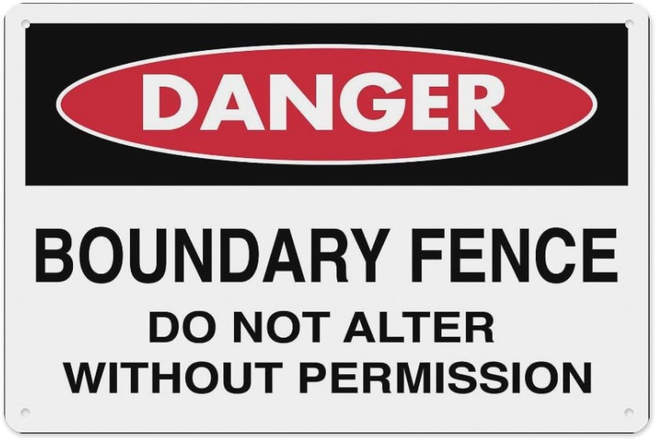 Danger This Is A Boundary Fence Do Not Alter Without Permission Sign 8 ...