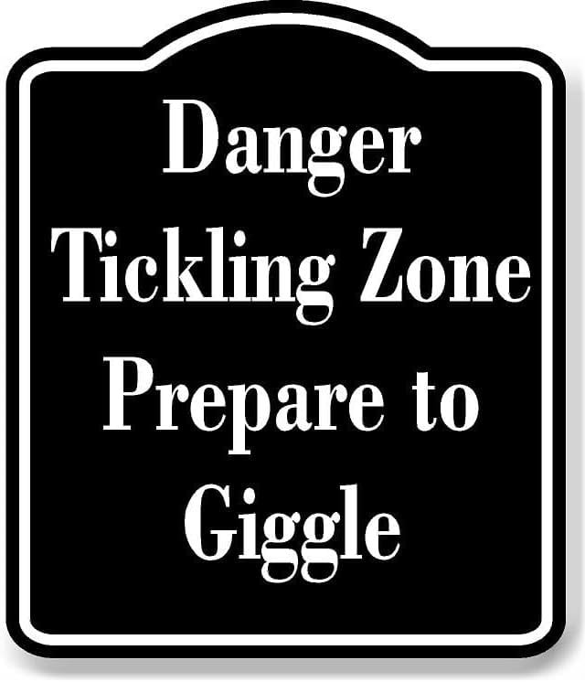 Danger Tickling Zone Prepare to Giggle BLACK Aluminum Composite Sign 15 ...