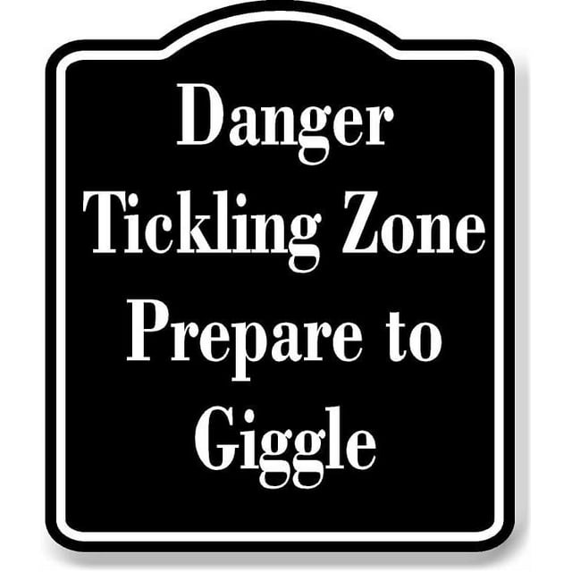 Danger Tickling Zone Prepare to Giggle BLACK Aluminum Composite Sign 15 ...