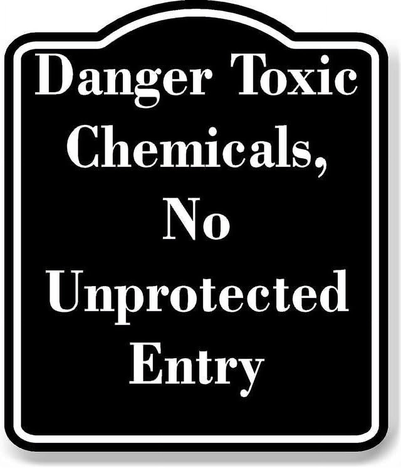 Danger Toxic Chemicals No Unprotected Entry BLACK Aluminum Composite ...
