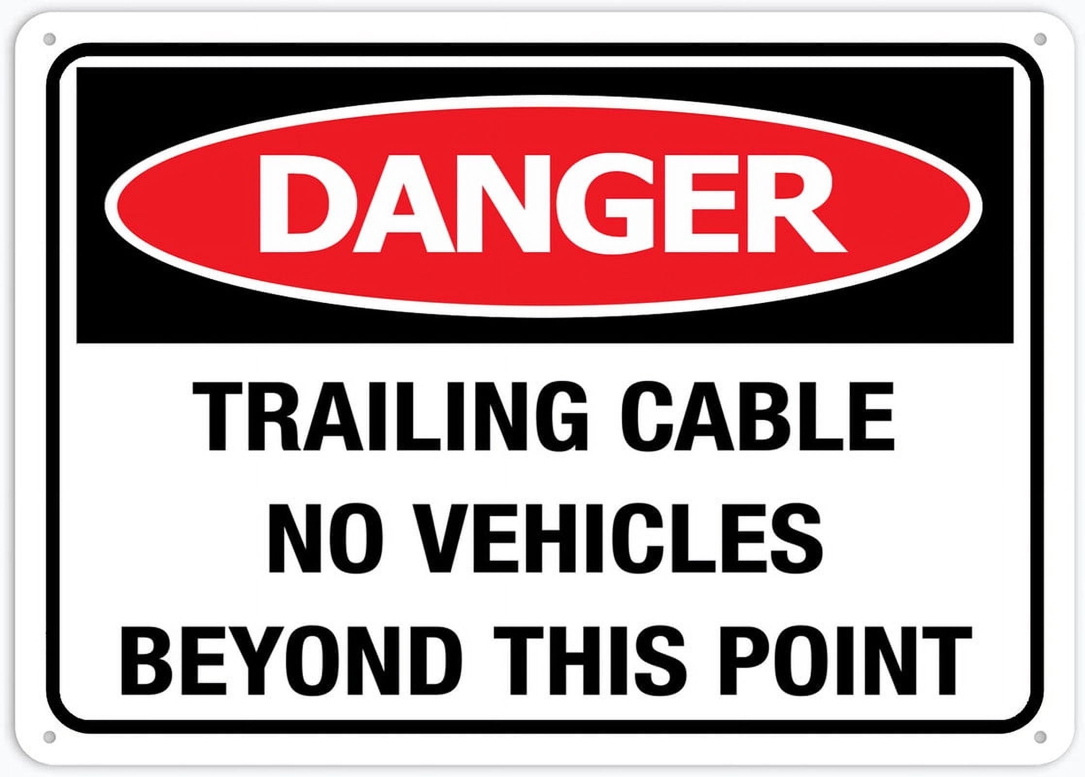 Danger Trailing Cable No Vehicles Beyond This Point 12X8 Inches Metal ...
