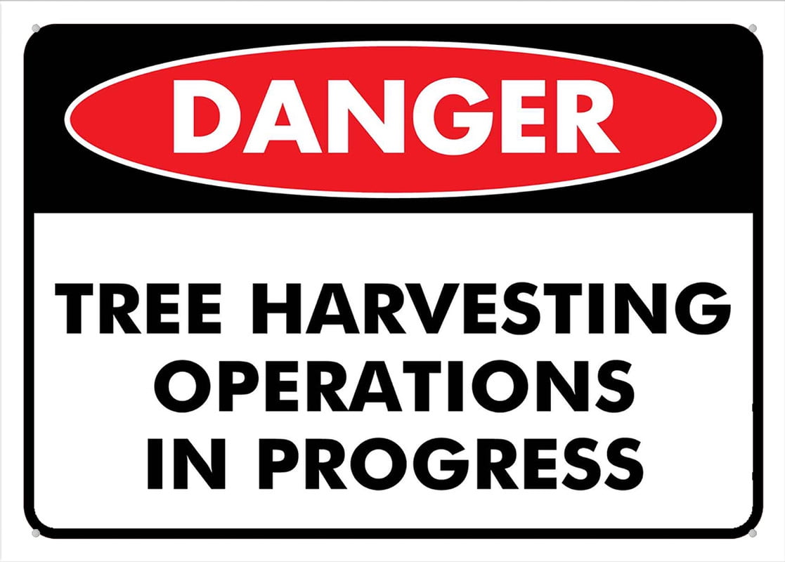 Danger Tree Harvesting Operations In Progress Sign 8X12 Inch Rust Free ...