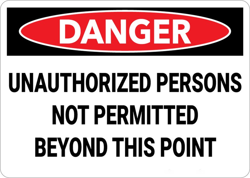 Danger Unauthorized Not Permitted Beyond This Point Sign Safety ...