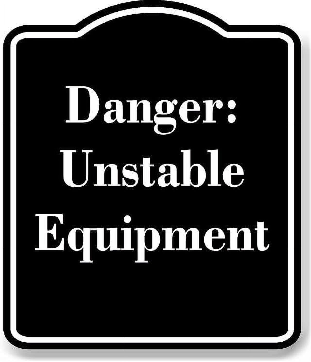 Danger Unstable Equipment BLACK Aluminum Composite Sign Aluminium ...